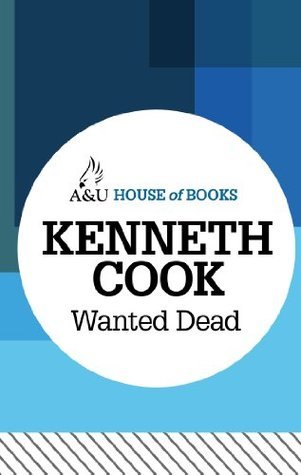 Wanted Dead by Kenneth Cook | Goodreads