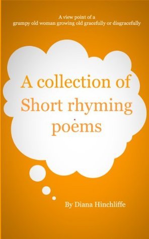 A collection of short rhyming poems by Diana Hinchliffe | Goodreads