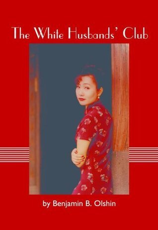 The White Husbands' Club by Benjamin B. Olshin | Goodreads