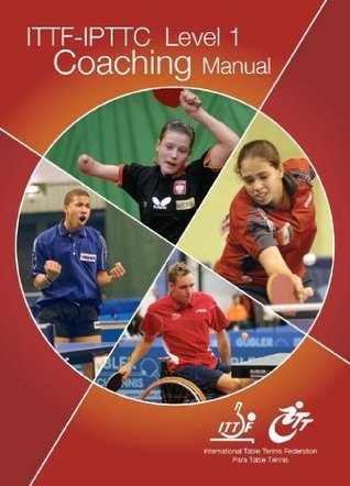 ITTF-IPTTC Level 1 Coaching Manual by Glenn Tepper | Goodreads