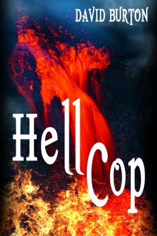 Hell Cop (Hell Cop #1) by David Burton | Goodreads