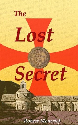 The Lost Secret by Robert Moncrief | Goodreads