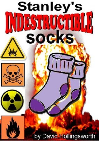 Stanley's Indestructible Socks by David Hollingsworth | Goodreads