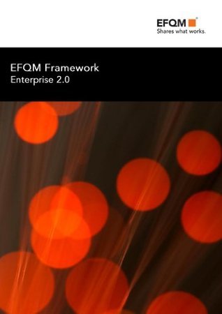 EFQM Framework for Enterprise 2.0 by EFQM - | Goodreads