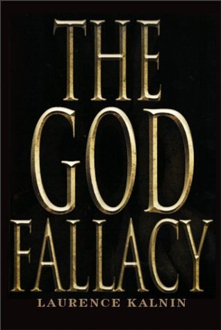 The God Fallacy by Laurence Kalnin | Goodreads
