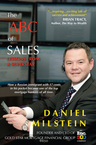 The ABC of Sales: Lessons from a Superstar by Daniel Milstein | Goodreads