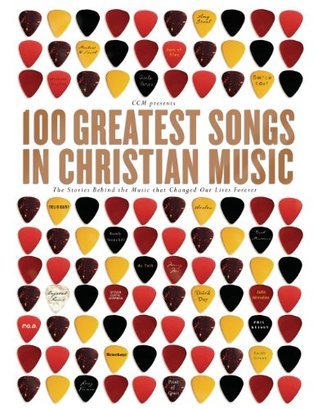 100 Greatest Songs in Christian Music: The Stories Behind the Music ...
