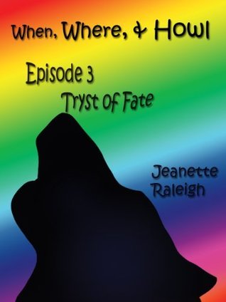Tryst of Fate (When, Were, and Howl #3) by Jeanette Raleigh | Goodreads