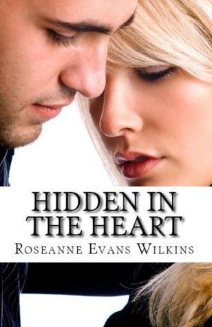 Hidden in the Heart: An LDS Novel by Roseanne Evans Wilkins | Goodreads