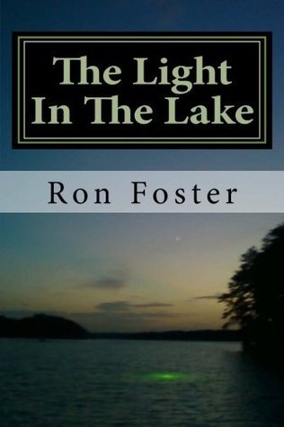 The Light in The Lake (Prepper Trilogy. Book 3) by Ron Foster | Goodreads