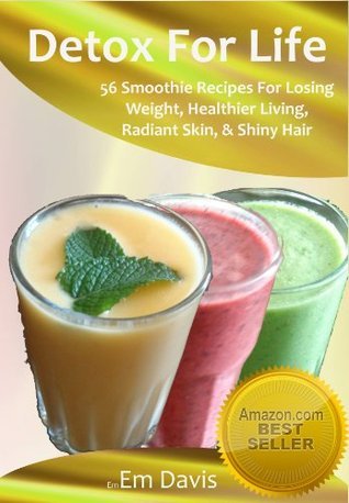 Detox For Life by Em Davis | Goodreads