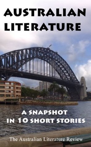 Australian Literature: A Snapshot in 10 Short Stories by Steve Rossiter ...