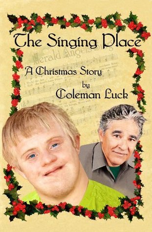 The Singing Place by Coleman Luck | Goodreads