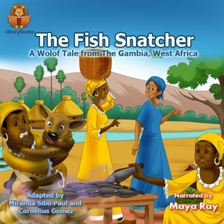 The Fish Snatcher (West African Tales Book 1) by Miranda Paul | Goodreads