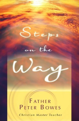 Steps on the Way by Father Peter Bowes | Goodreads