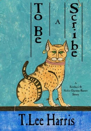 To Be a Scribe by T. Lee Harris | Goodreads