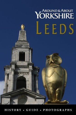 Leeds - History and Guide (Around & About Yorkshire) by Mark Saville ...