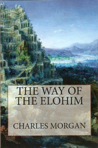 The Way of the Elohim by Charles Morgan | Goodreads