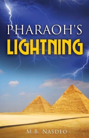 Pharaoh's Lightning by M.B. Nasdeo | Goodreads