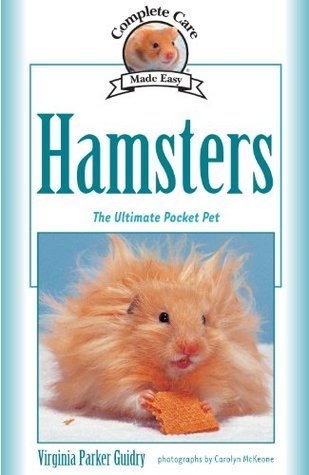 Complete Care Made Easy, Hamsters: The Ultimate Pocket Pet by Virginia ...