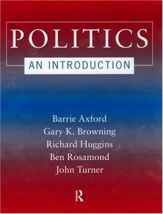 Politics: An Introduction by Barrie Axford | Goodreads