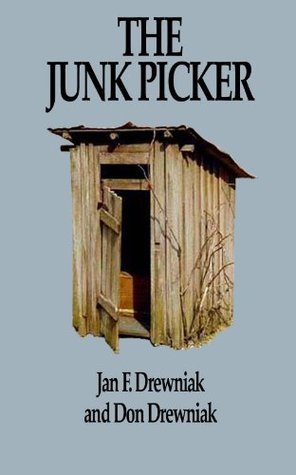 The Junk Picker by Jan F. Drewniak | Goodreads