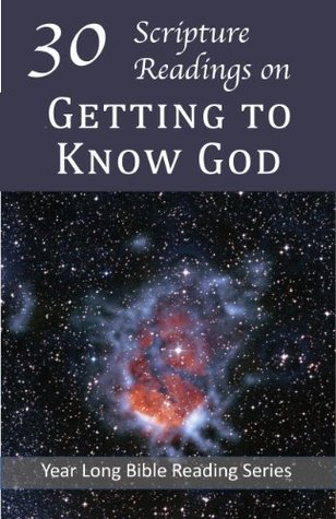 30 Scripture Readings on Getting to Know God by Christopher D. Hudson ...