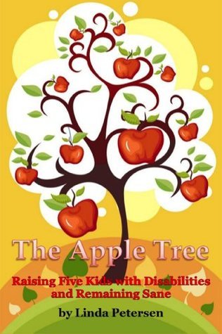 The Apple Tree: Raising 5 Kids with Disabilities and Remaining Sane by ...