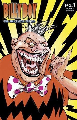Billy Boy: The Sick Little Fat Kid #1 by Frank Forte | Goodreads