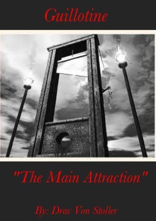 Guillotine by Drac Von Stoller | Goodreads