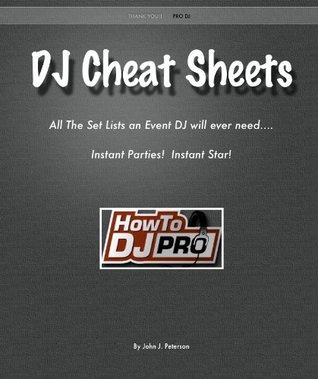 DJ Cheat Sheets: Event: Playlists/Setlists by John J. Peterson | Goodreads