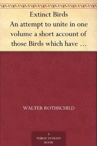 Extinct Birds An attempt to unite in one volume a short account of ...