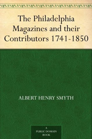 The Philadelphia Magazines and their Contributors 1741-1850 by Albert ...