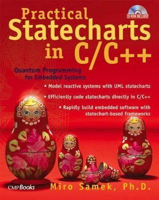 Practical Statecharts in C/C++: Quantum Programming for Embedded Systems: An Introduction to ...