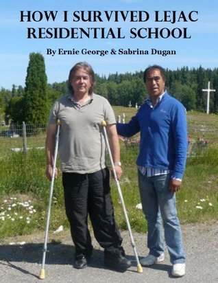 How I Survived Lejac Residential School by Sabrina Dugan | Goodreads