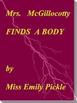 Mrs McGillocotty Finds a Body by Emily Pickle | Goodreads