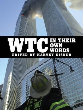 WTC: In Their Own Words by Harvey Eisner | Goodreads