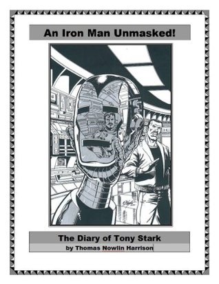 An Iron Man Unmasked! The Diary of a Super-Hero by Thomas Nowlin ...