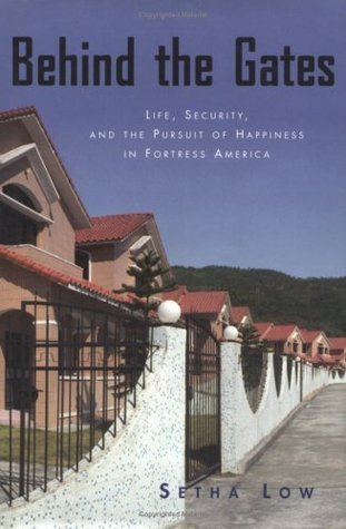 Behind the Gates: Life, Security, and the Pursuit of Happiness in ...