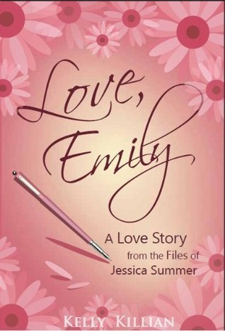 Love, Emily: A Love Story from the Files of Jessica Summer by Kelly ...