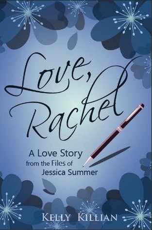 Love, Rachel: A Love Story from the Files of Jessica Summer by Kelly ...