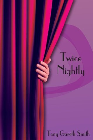 Twice Nightly by Tony Gareth Smith | Goodreads