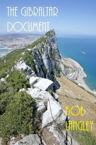 The Gibraltar Document by Bob Langley | Goodreads