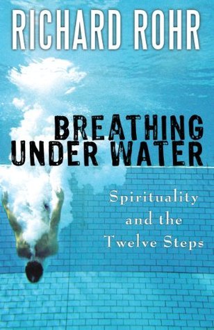 Breathing Underwater by Richard Rohr | Goodreads