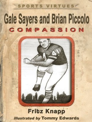 Gale Sayers and Brian Piccolo: Compassion by Fritz Knapp | Goodreads