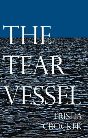 THE TEAR VESSEL by Trisha Crocker | Goodreads