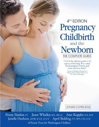 Pregnancy, Childbirth, and the Newborn: The Complete Guide by Janet ...