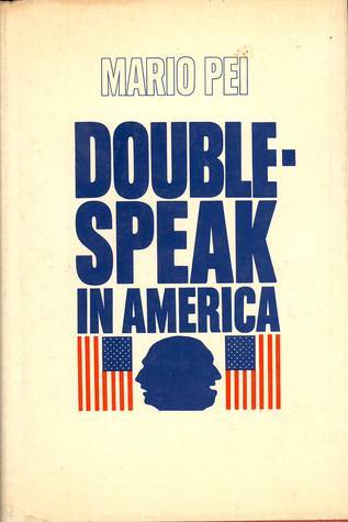 Double-Speak in America by Mario Andrew Pei | Goodreads