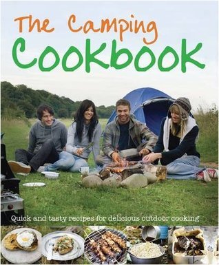 The Camping Cookbook (Love Food) by Love Food | Goodreads