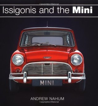 Issigonis and the Mini by Andrew Nahum | Goodreads